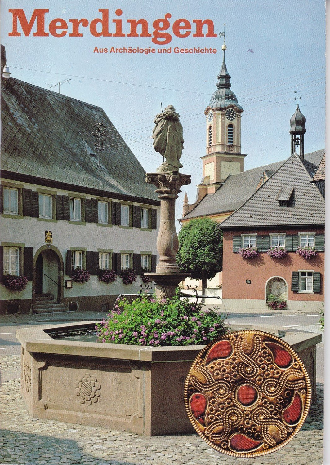 Merdingen. Aus Archäologie und Geschichte – Archäologie der Zukunft